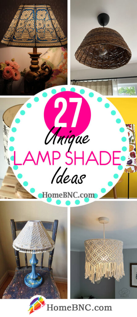 27 Stunning Unique Lamp Shades for Table & Floor Lamps