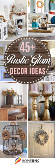 45+ Best Rustic Glam Decoration Ideas and Designs for 2023